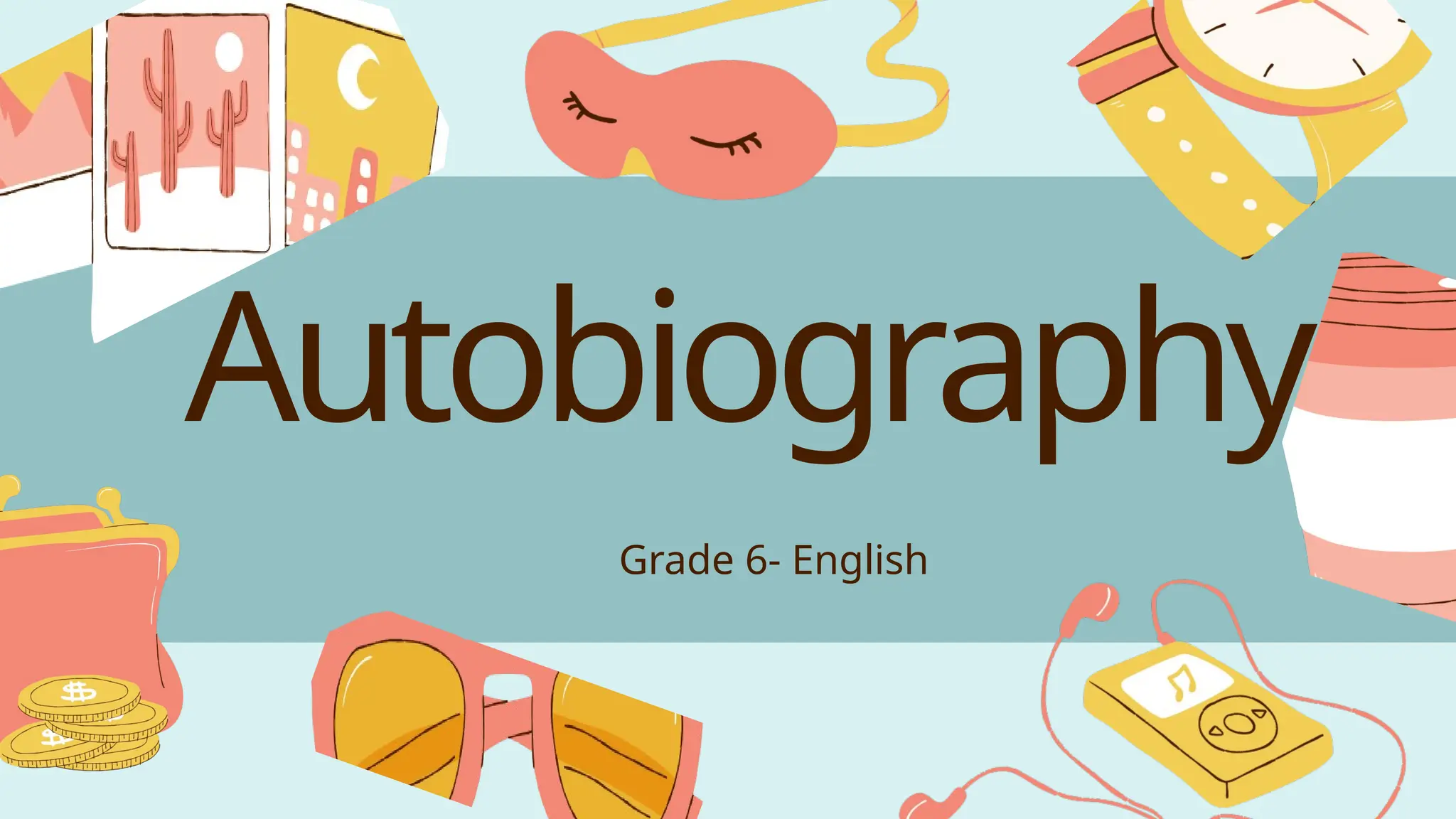 English 6 AutoBiography.powerpointpresentation | PPTX