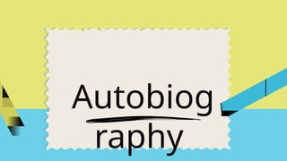 Autobiography. elements, nature and definition | PPTX