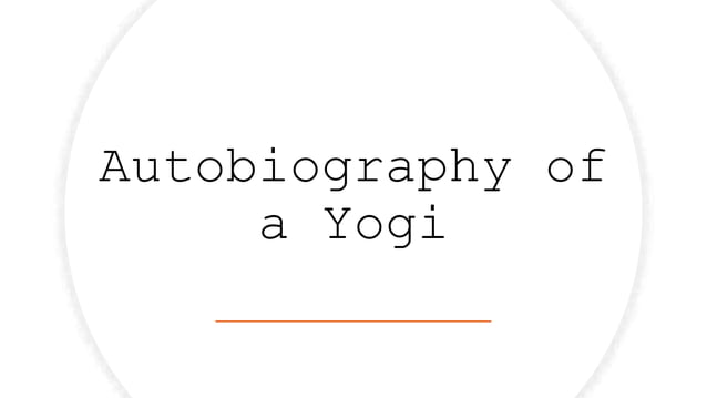 autobiography of a yogi.pptx (ppt of first 9 chapters of the book) | PPT