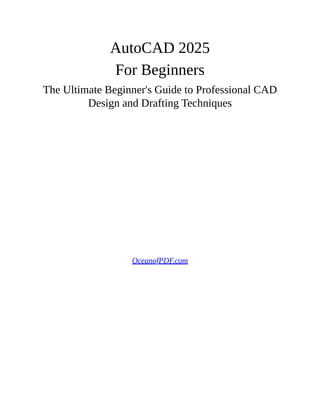 AutoCAD 2025 For Beginners Seyi Olugbeja.pdf