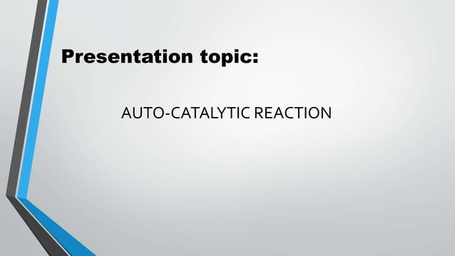 Auto catalytic reactions presentation | PPTX