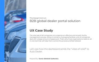 UX Case Study | Auto Dealer Portal | PPT