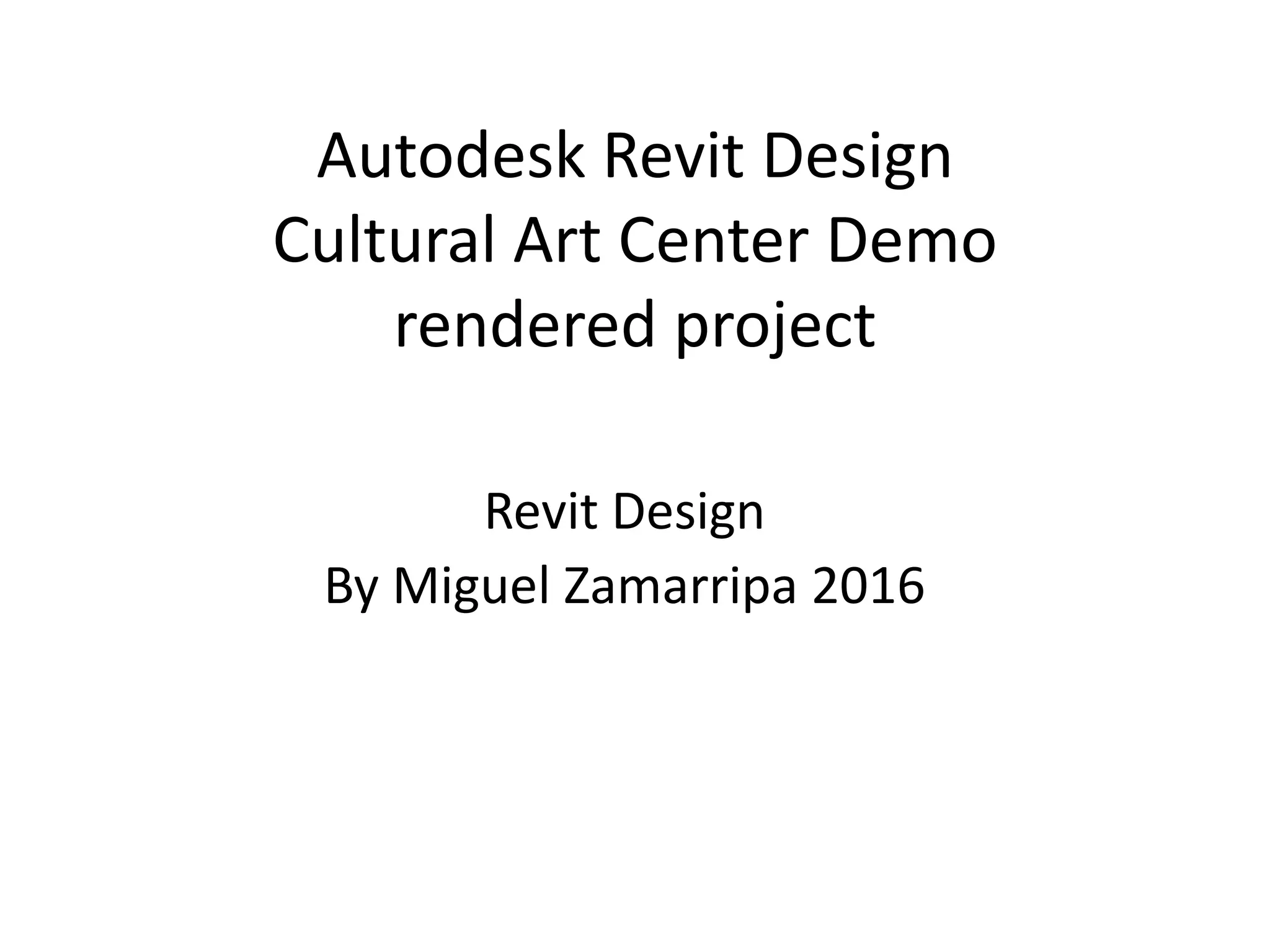 Autodesk revit design(cultural art center 2016) | PPTX