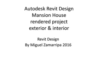 Autodesk revit design Mansion house 2016 | PPT