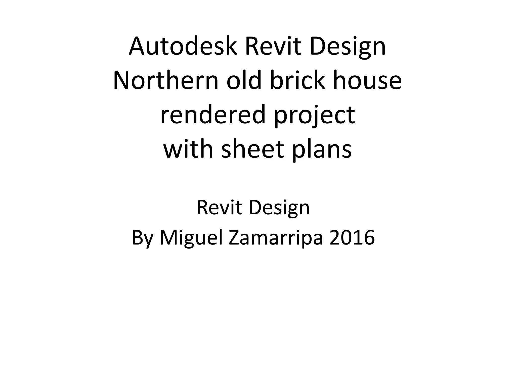 Autodesk revit design(old brick house 2016) | PPTX