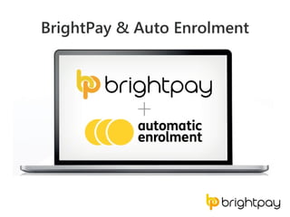 Auto Enrolment: 7 Steps to Profit with BrightPay | PPT