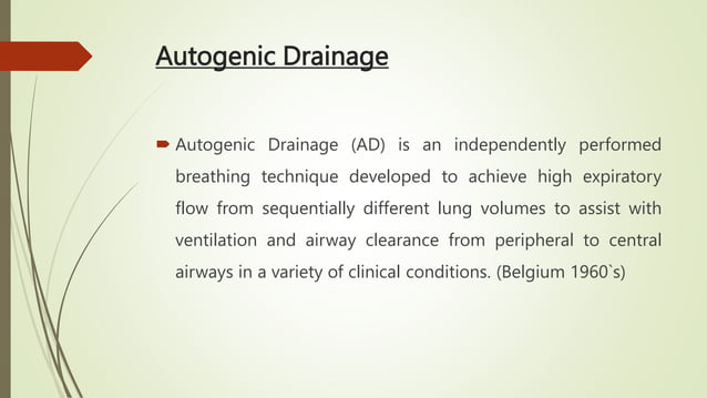 Autogenic Drainage.pptx | Lung and Respiratory Health | Diseases and ...