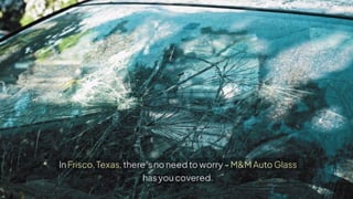 Auto Glass Replacement Frisco in TX.pptx