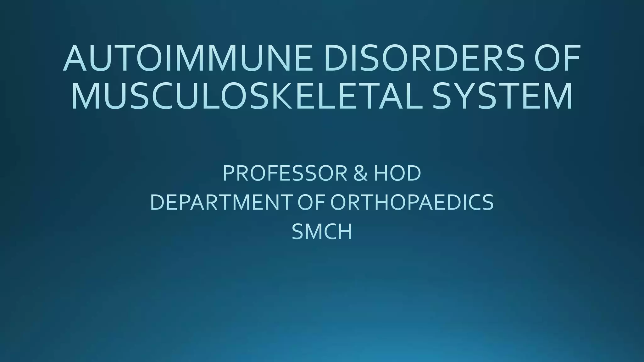 Autoimmune disorders of musculoskeletal system | PPTX