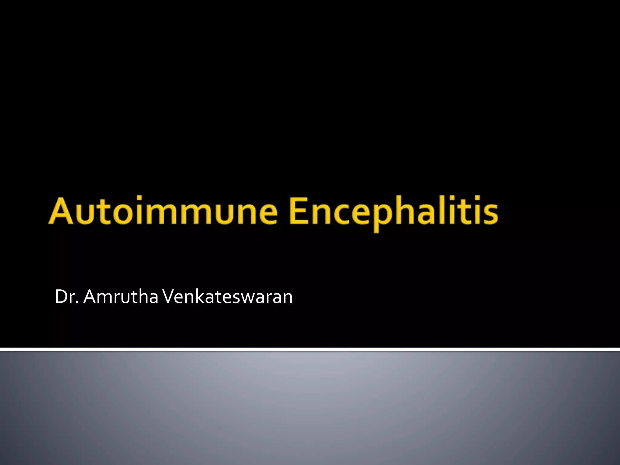 Autoimmune encephalitis | PPTX