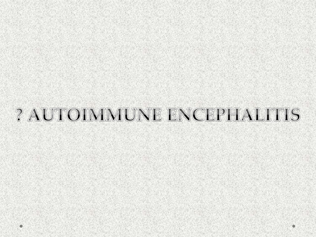 Autoimmune encephalitis in children | PPTX