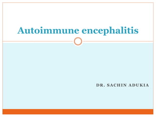 Autoimmune encephalitis ppt | PPTX