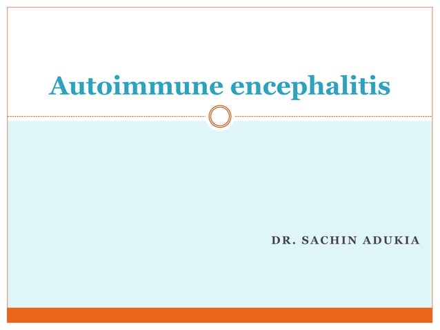 Autoimmune encephalitis ppt | PPTX