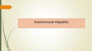 Auto immune hepatitis (Case + Theory) | PPTX