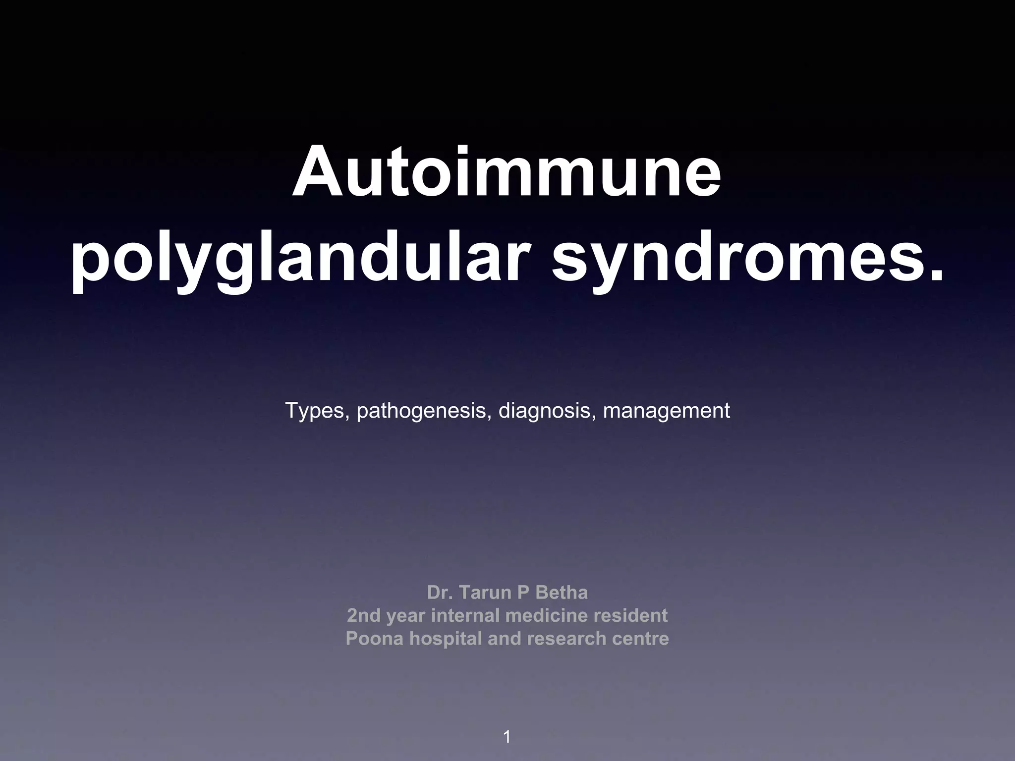 Autoimmune polyendocrine syndromes | PPTX