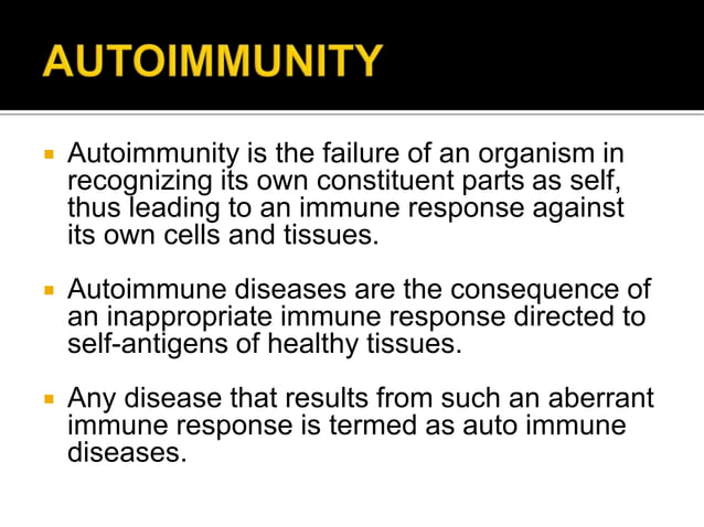 Autoimmunity refers to an aberration in the body's normal development ...