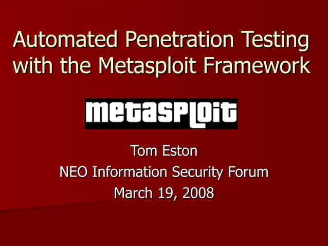 Automated Penetration Testing With The Metasploit Framework | PPT Automated Penetration Testing With The Metasploit Framework | PPT