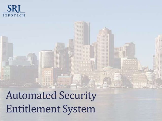 IDM and Automated Security Entitlement Systems | PPT