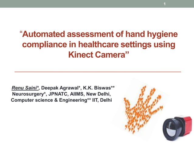 Automated assessment of hand hygiene compliance in healthcare settings using kinect camera | PPT