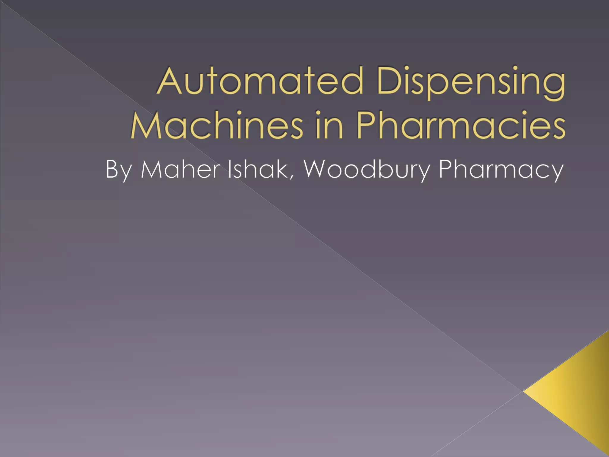 Automated Dispensing Machines in Pharmacies | PPTX
