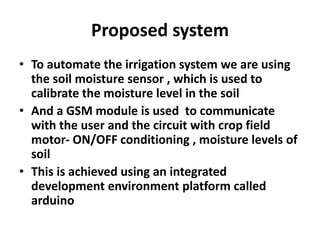 Automated irrigation using gsm and wsn | PPT