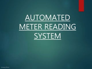 Automated Meter Reading System | PPTX