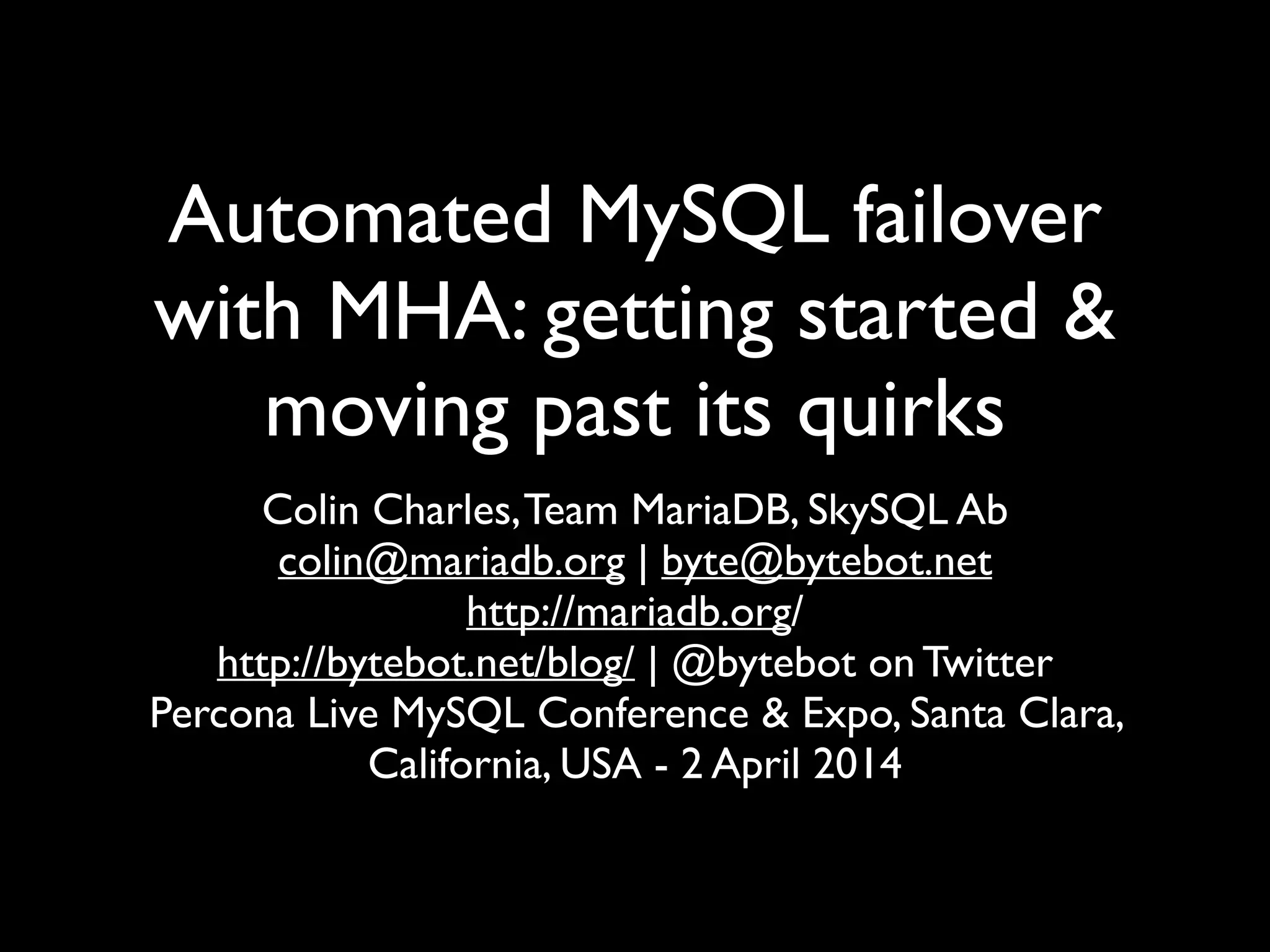 Automated MySQL failover with MHA: Getting started & moving past its ... Automated MySQL failover with MHA: Getting started & moving past its ...