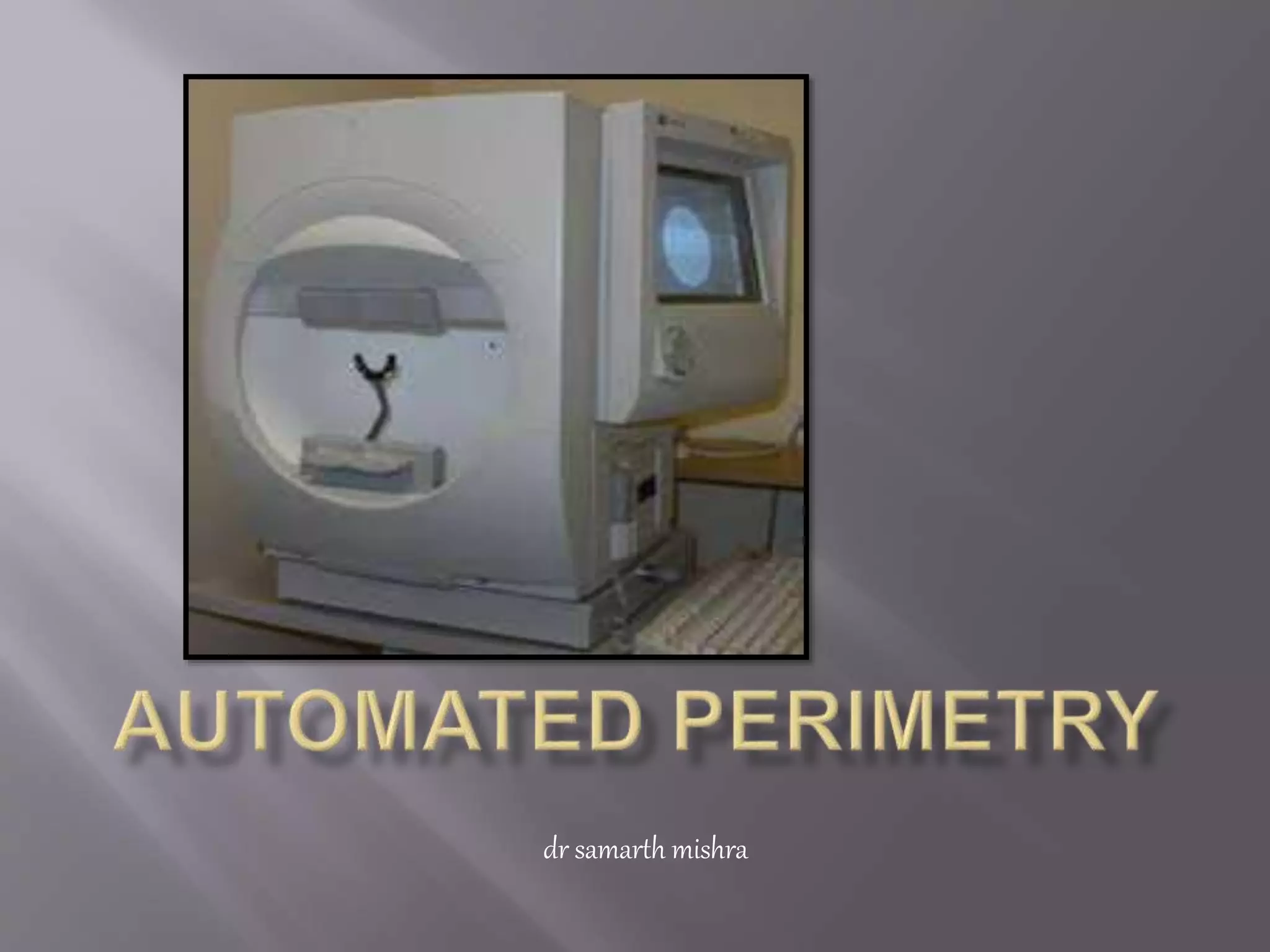 Automated perimetry | PPTX | Eye and Vision Conditions | Diseases and ...