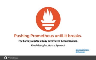 Automated prometheus benchmarking pushing it to its limits until it breaks | PDF | Cloud ...