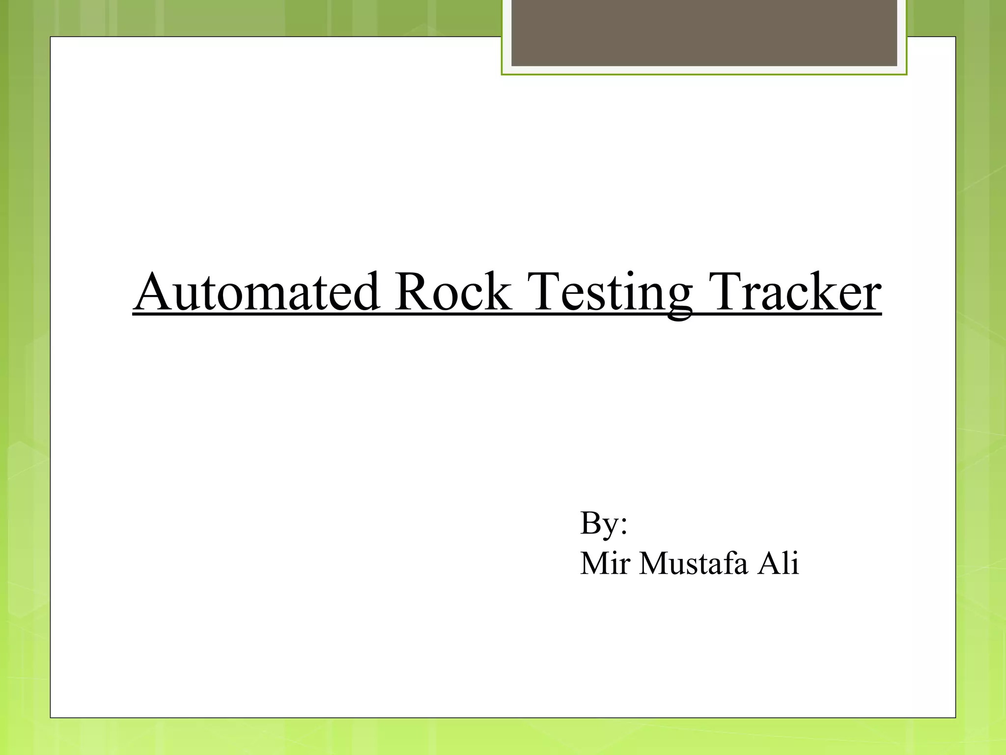 Automated rock testing tracker | PPT
