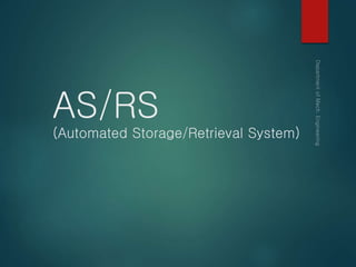 AUTOMATED STORAGE AND RETRIEVAL SYSTEM.pptx | Data Storage and Warehousing | Computing