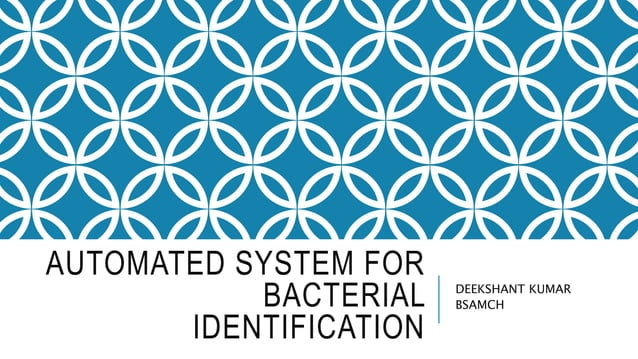 Automated system for bacterial identification | PPTX