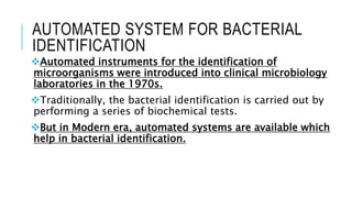 Automated system for bacterial identification | PPTX