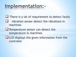 Automated system for fault analysis in industries using | PPTX