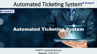 Automated Ticketing System | Automated Travel Module | PPTX