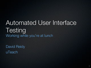 Automated ui testing | PPT