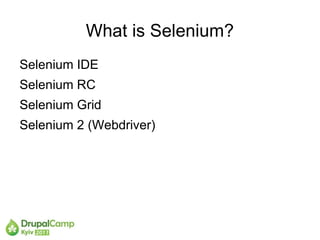 Automated UI testing. Selenium. DrupalCamp Kyiv 2011 | PPT | Free Download
