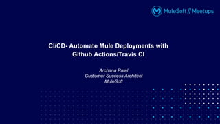 Automate mule deployments with github actions and travis ci | PPT