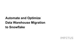Automate and Optimize Data Warehouse Migration to Snowflake | PPTX