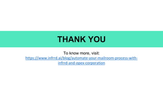 Automate Your Mailroom Process with Infrrd and OPEX Corporation | PPT