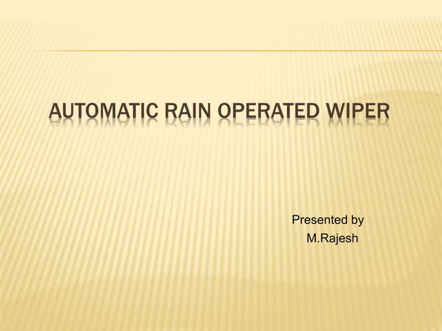 Automatic rain operated wiper | PPTX