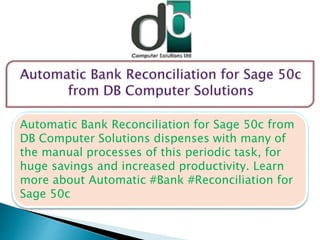 Automatic bank reconciliation for sage 50c from db computer solutions | PPT