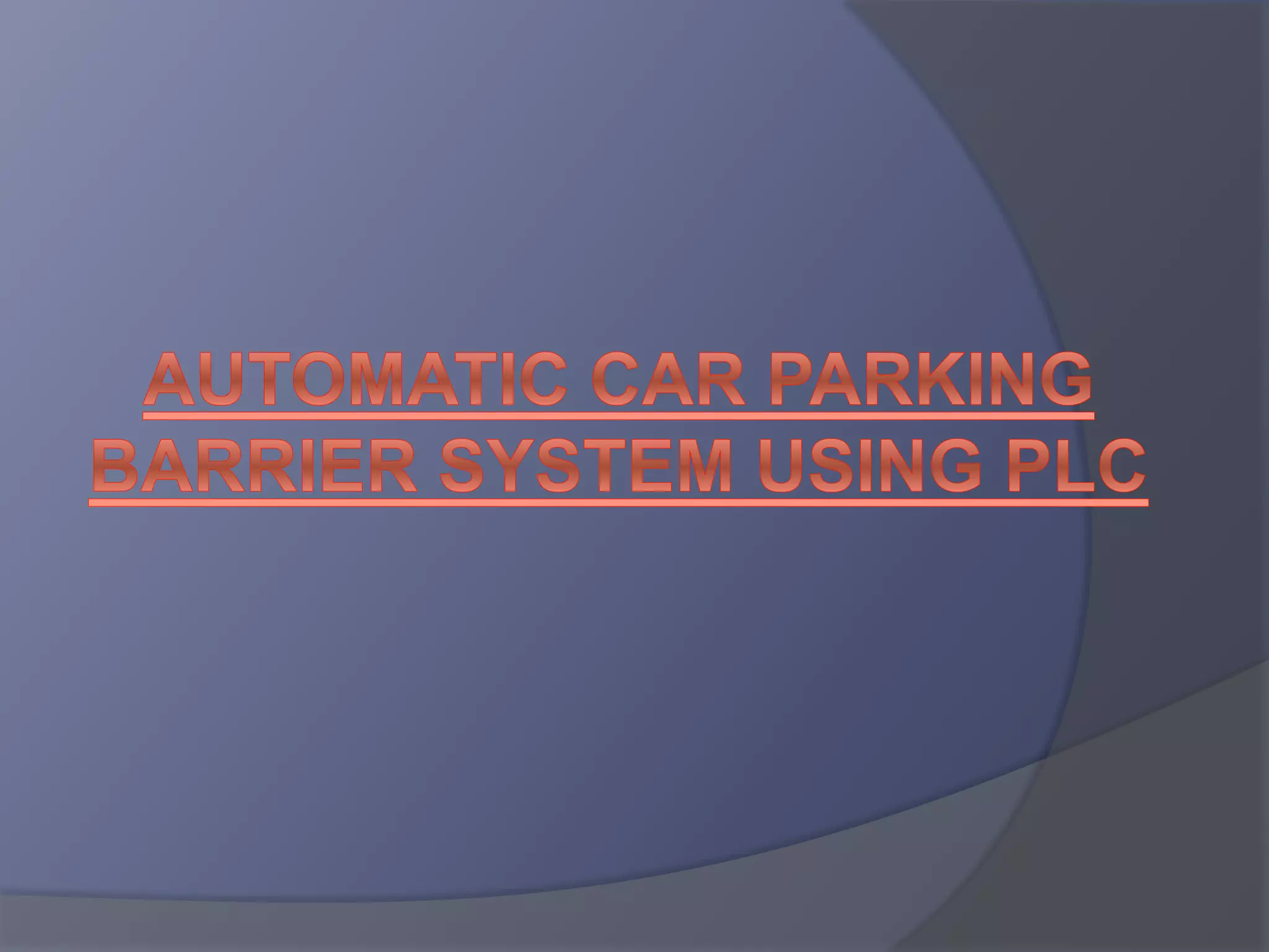 Automatic car parking barrier system using plc presentation | PPTX