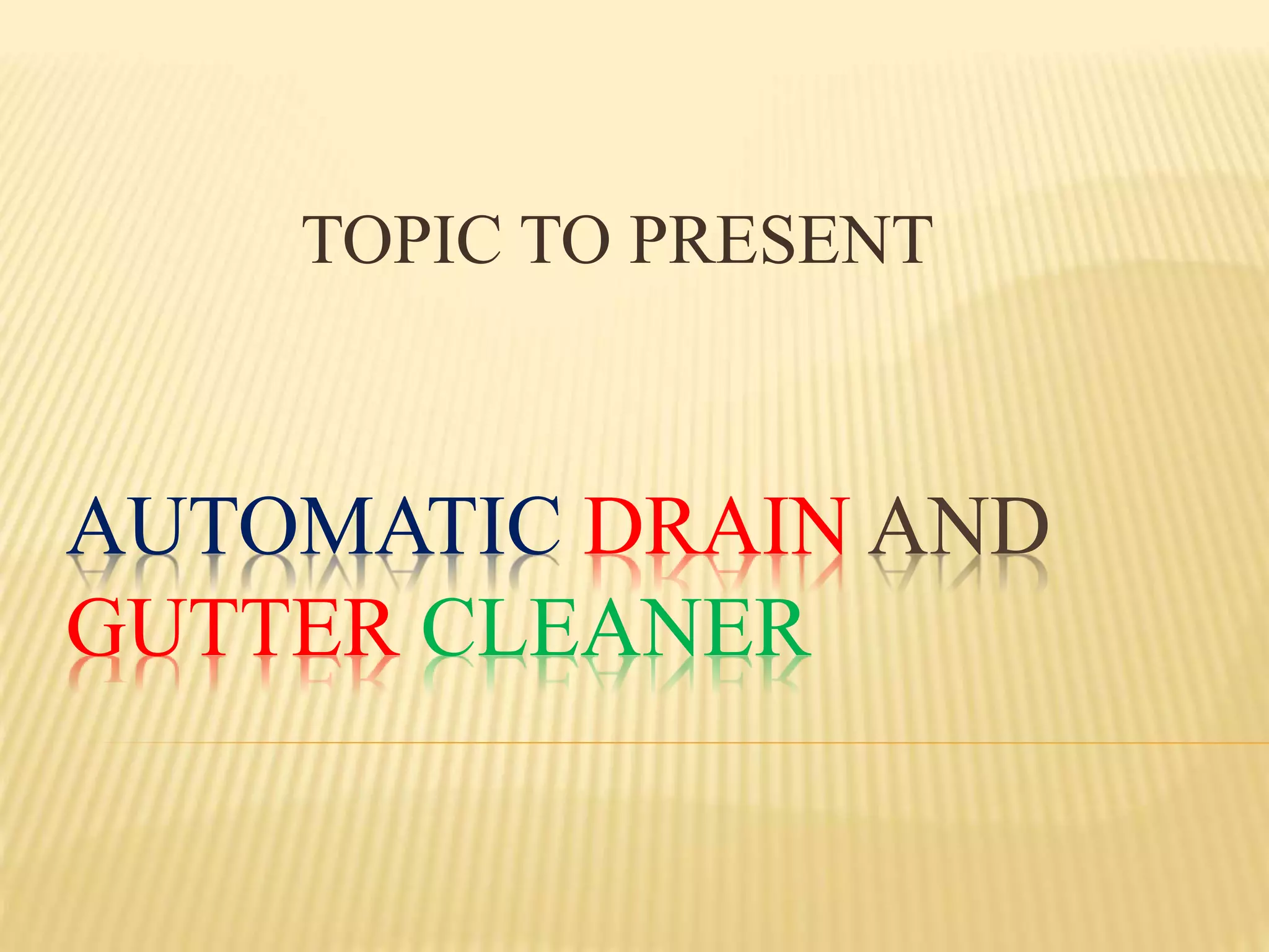 Automatic drain cleaning system | PPTX