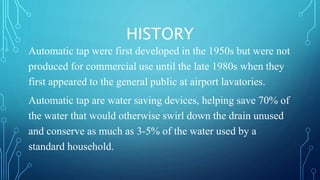 Automatic Tap | Automatic water flow system | PPTX