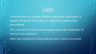 Automatic Tap | Automatic water flow system | PPTX