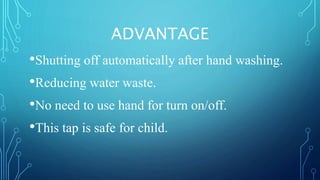 Automatic Tap | Automatic water flow system | PPTX
