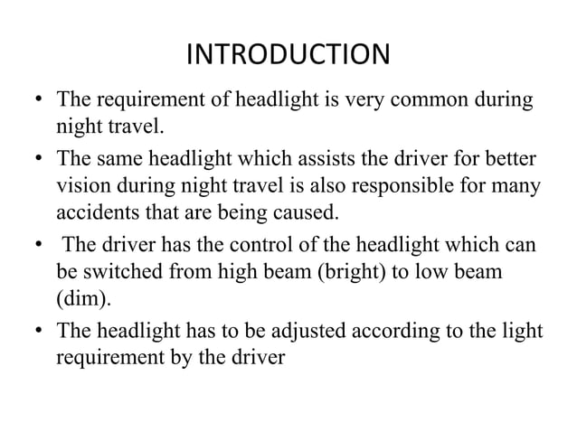 Automatic Head Light Intensity control for avoid accidents at night times..pptx