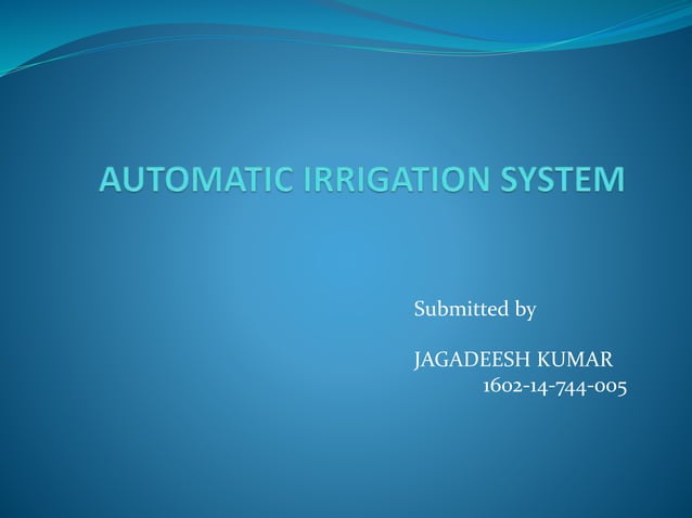 Automatic irrigation system ppt | PPTX