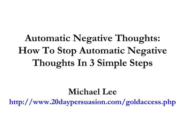 Automatic Negative Thoughts: How To Stop Automatic Negative Thoughts In ...